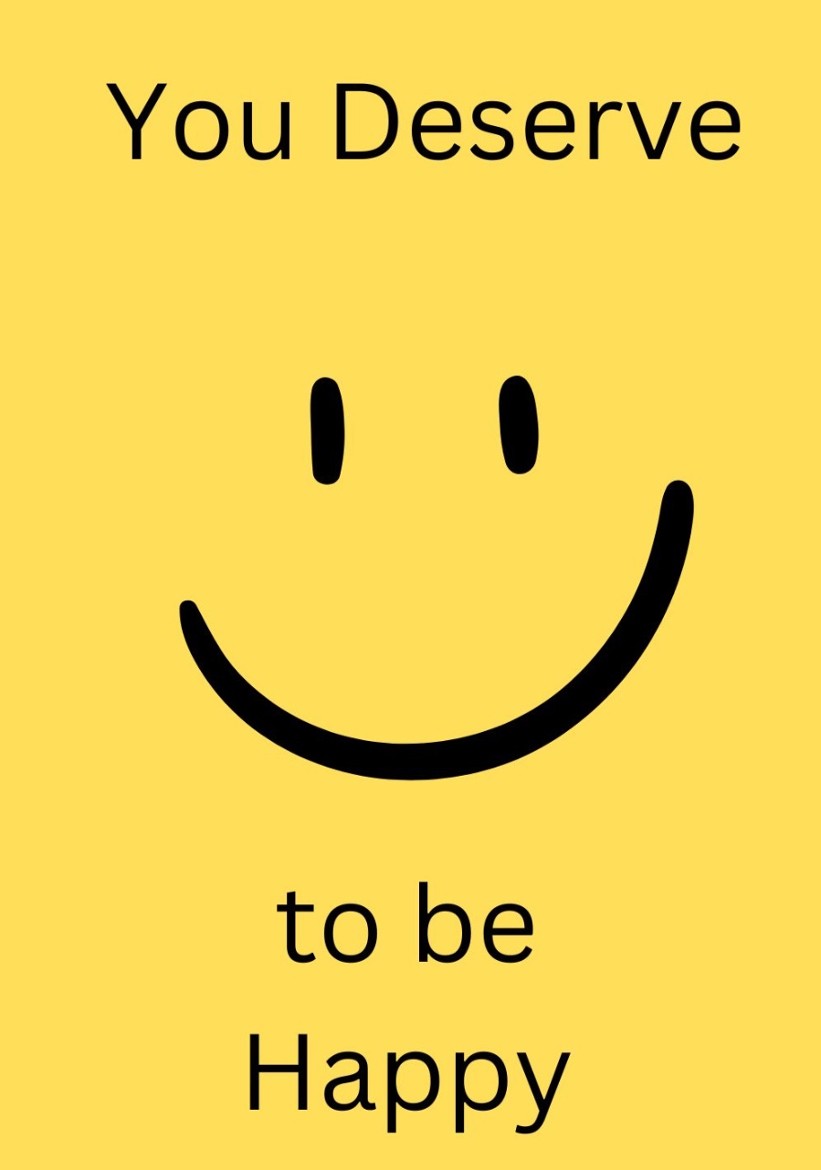 You deserve it! – Love, Life, Happiness & More